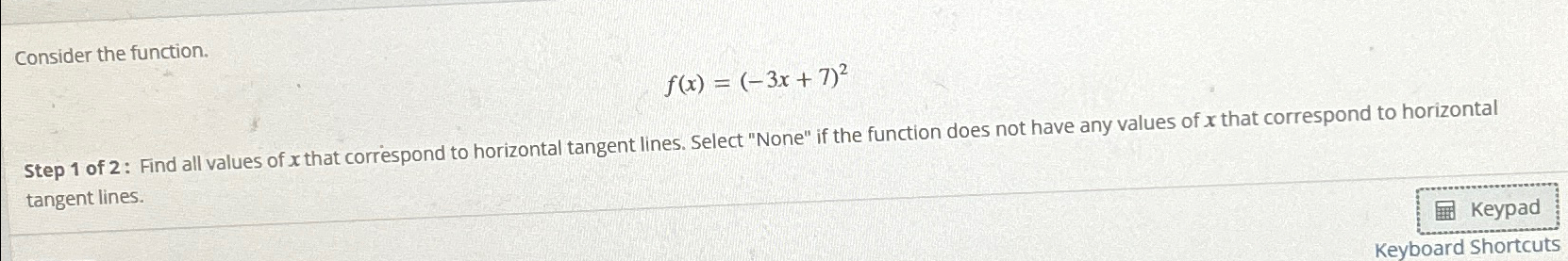 Solved Consider the function.f(x)=(-3x+7)2Step 1 ﻿of 2: Find | Chegg.com