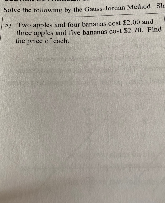 Solved Solve the following by the Guass-Jordan Method. Show | Chegg.com