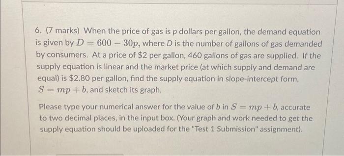 Solved 6. (7 marks) When the price of gas is p dollars per | Chegg.com