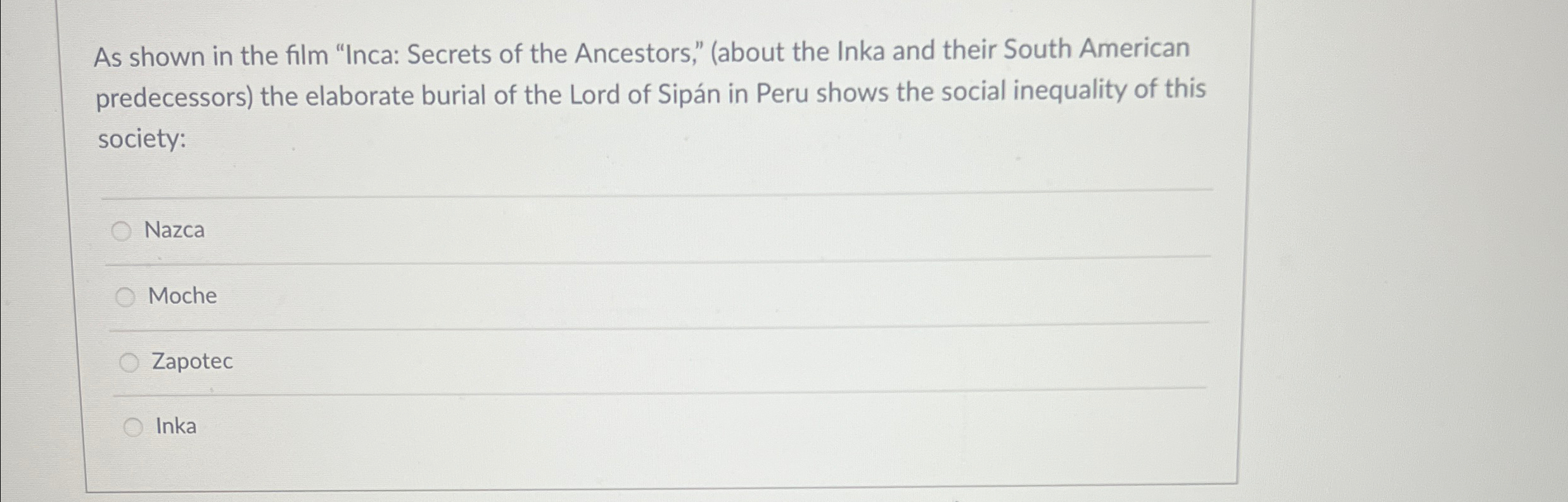 Solved As shown in the film "Inca: Secrets of the | Chegg.com