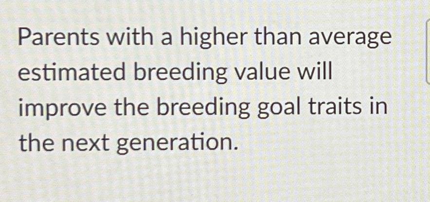 Solved Parents with a higher than average estimated breeding | Chegg.com