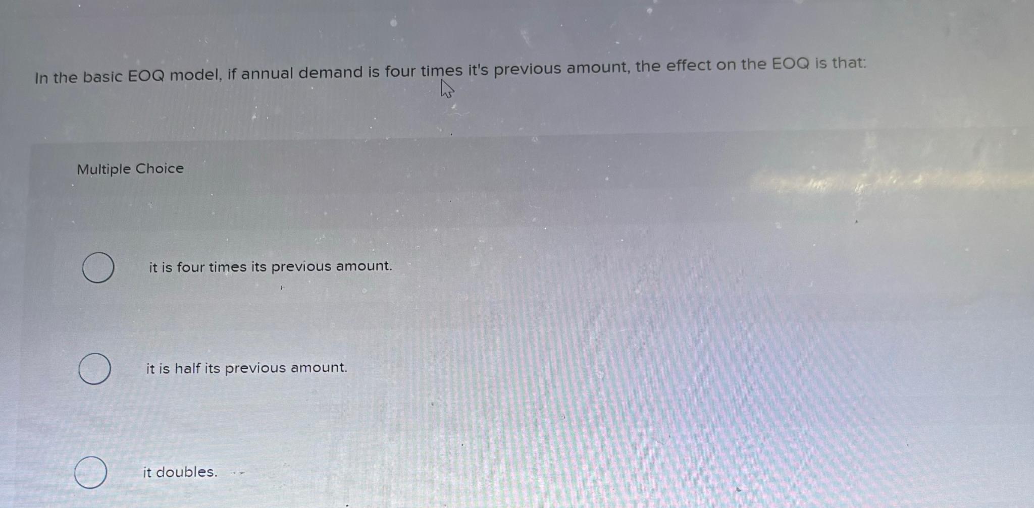 Solved In the basic EOQ model, if annual demand is four | Chegg.com
