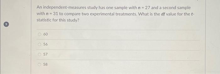 Solved An independent-measures study has one sample with n = | Chegg.com