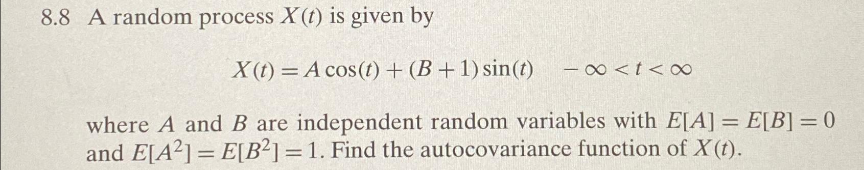 Solved 8.8 ﻿A random process x(t) ﻿is given | Chegg.com