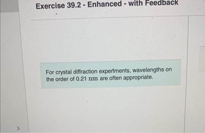 Solved For crystal diffraction experiments, wavelengths on | Chegg.com