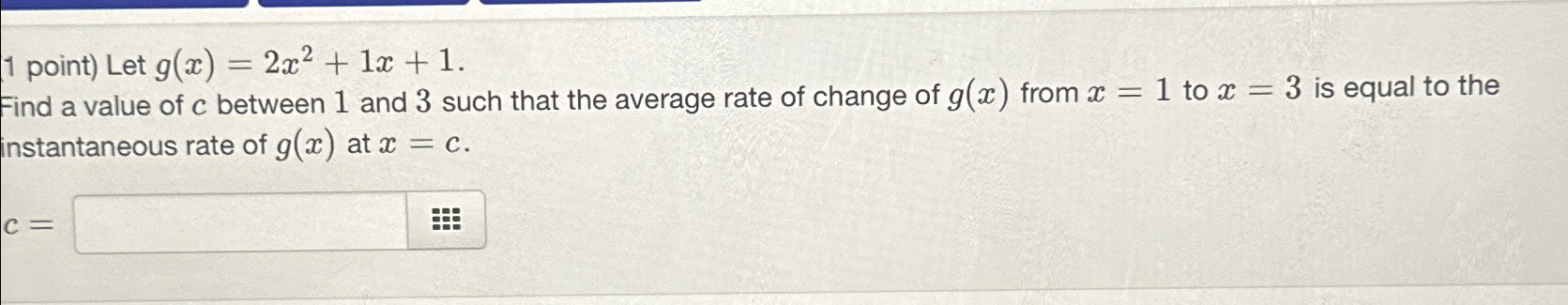 Solved 1 ﻿point) ﻿Let g(x)=2x2+1x+1Find a value of c | Chegg.com