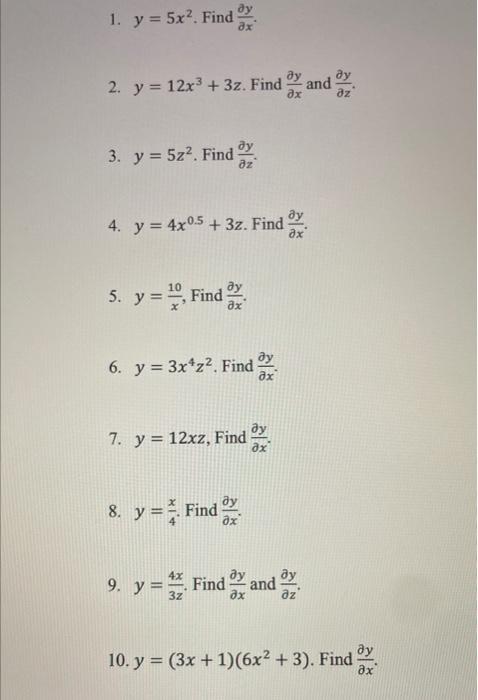 Solved 1. y=5x2. Find ∂x∂y 2. y=12x3+3z. Find ∂x∂y and ∂z∂y. | Chegg.com