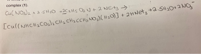 Solved complex (1). Cal NO3)2 x 2.5H₂O +2C2HS O N + 2 NEt3 | Chegg.com