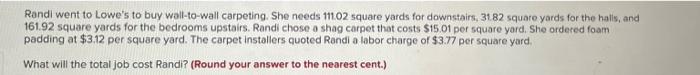 Solved Randi went to Lowe's to buy wall-to-wall carpeting. | Chegg.com