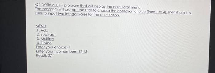 Solved Q4 Write a C++ program that will display the | Chegg.com