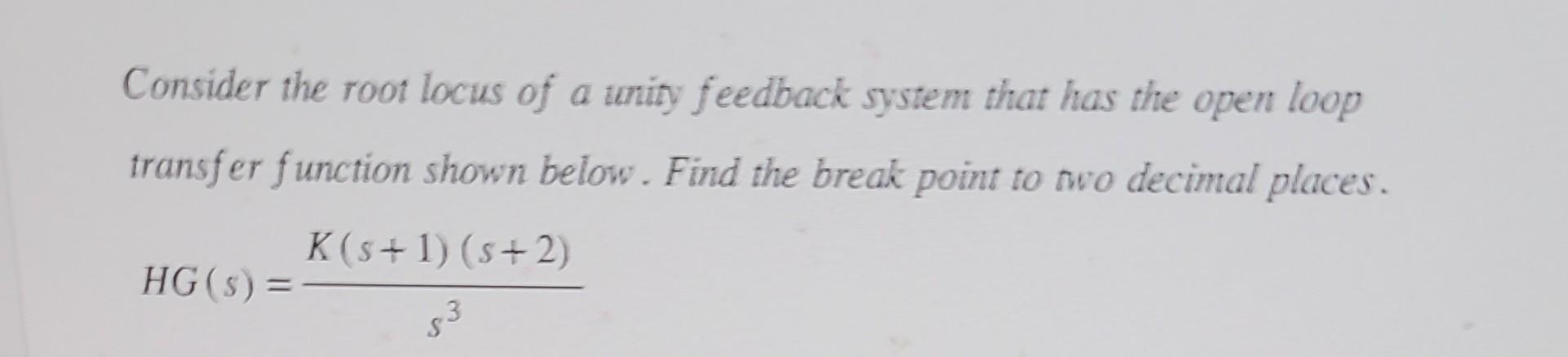 Solved Consider the root locus of a unity feedback system | Chegg.com