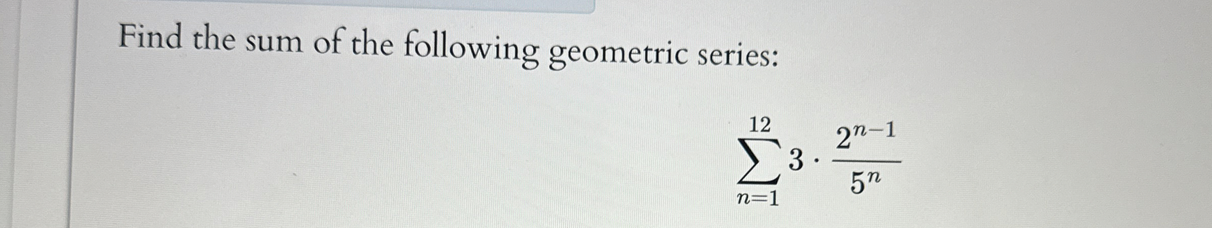 Solved Find the sum of the following geometric | Chegg.com
