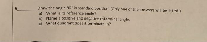 Solved Draw the angle 80 in standard position. (Only one of | Chegg.com