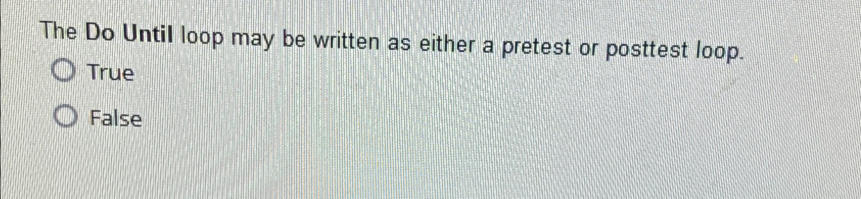 The Do Until Loop May Be Written As Either A Pretest 