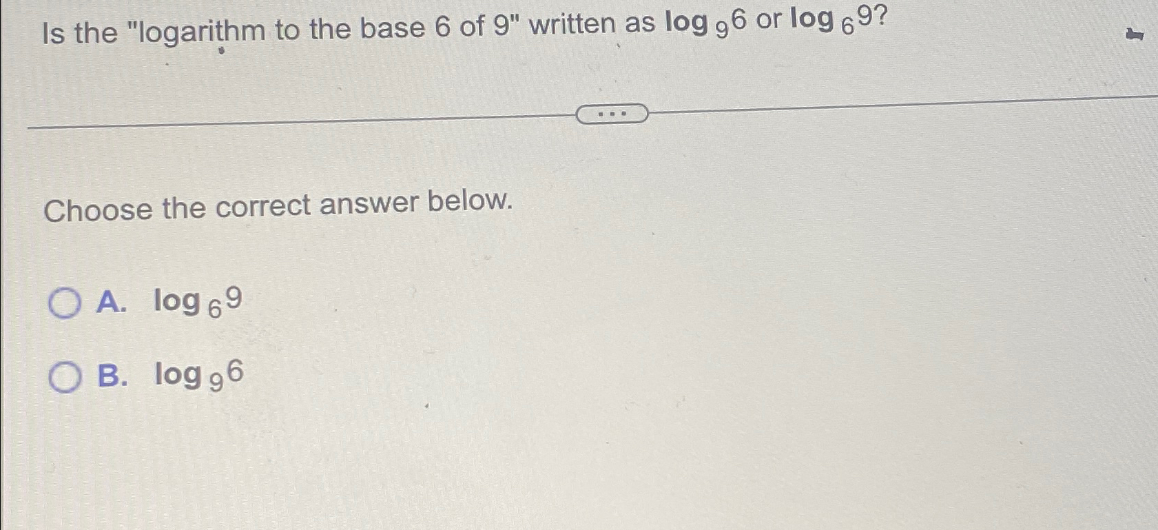 Solved Is the "logarithm to the base 6 ﻿of 9 " ﻿written as | Chegg.com