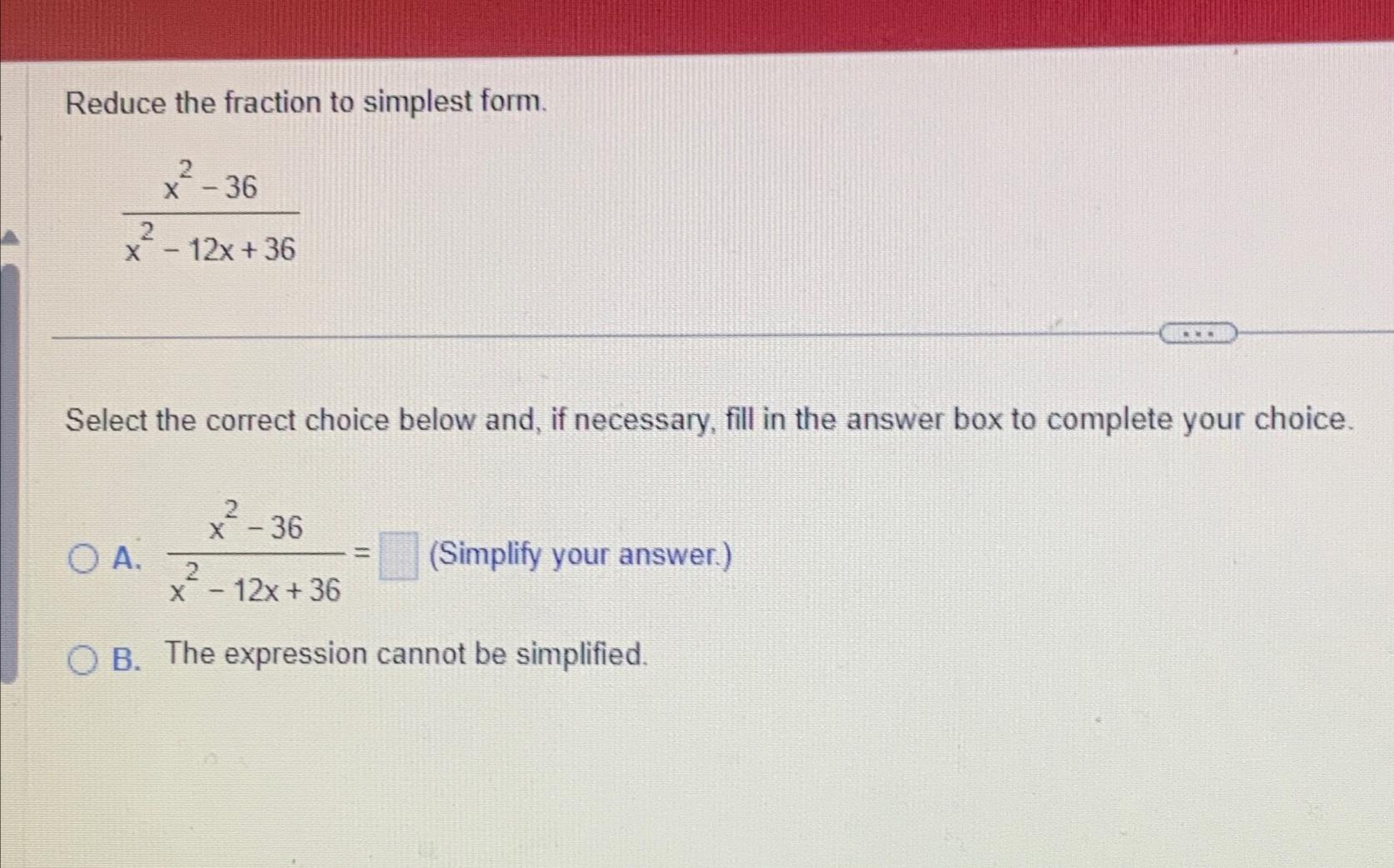 Solved Reduce the fraction to simplest | Chegg.com