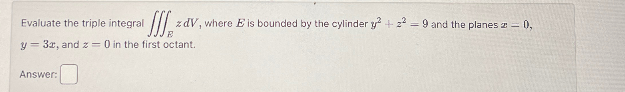 Solved Evaluate the triple integral ∭EzdV, ﻿where E ﻿is | Chegg.com