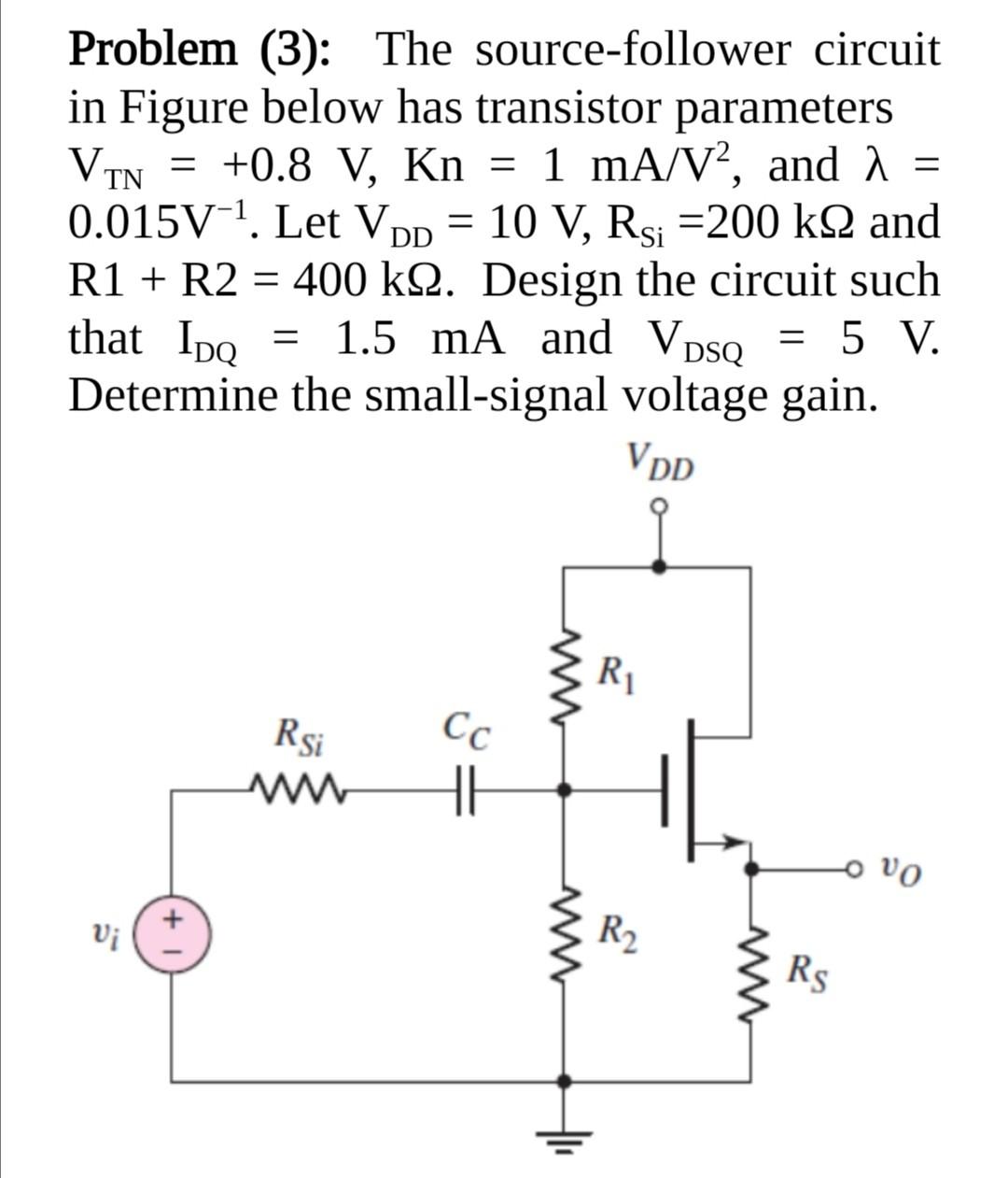 Solved Problem (3): The source-follower circuit in Figure | Chegg.com