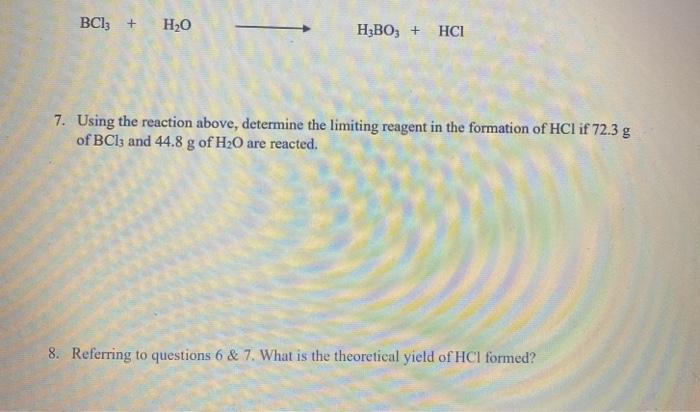 Solved BCl3 + HO H3B03 + HCI 7. Using the reaction above, | Chegg.com