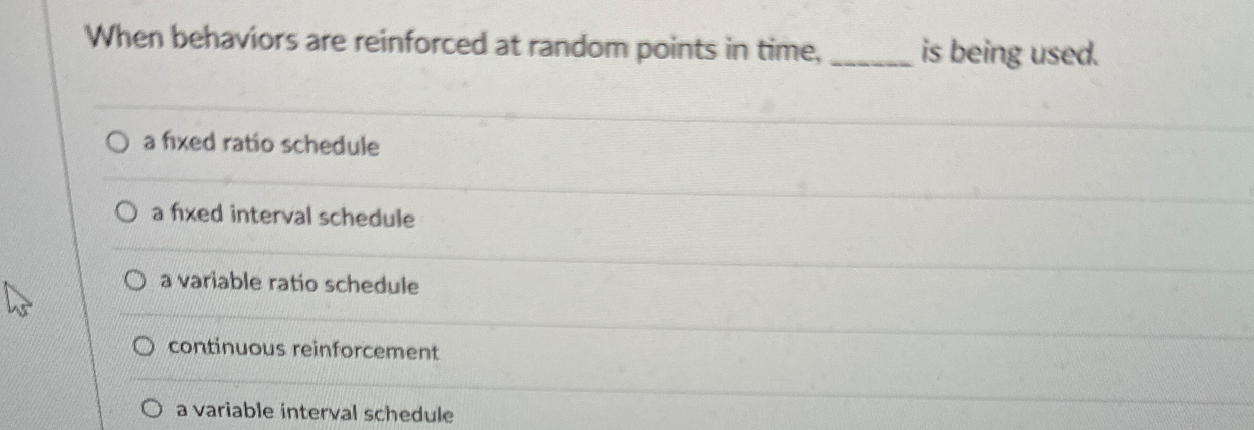 Solved When behaviors are reinforced at random points in | Chegg.com