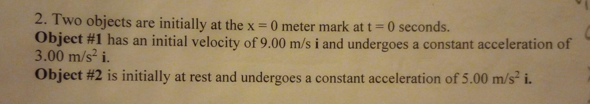 Solved A) What is the distance between the objects at t = | Chegg.com