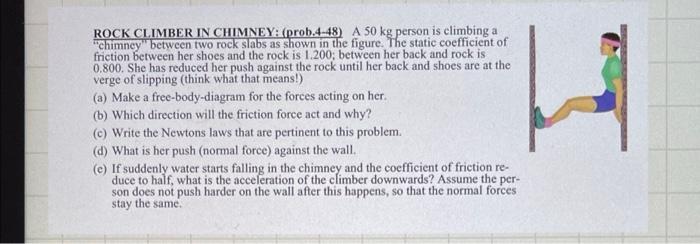 Solved ROCK CLIMBER IN CHIMNEY: (prob.4-48) A 50 kg person | Chegg.com