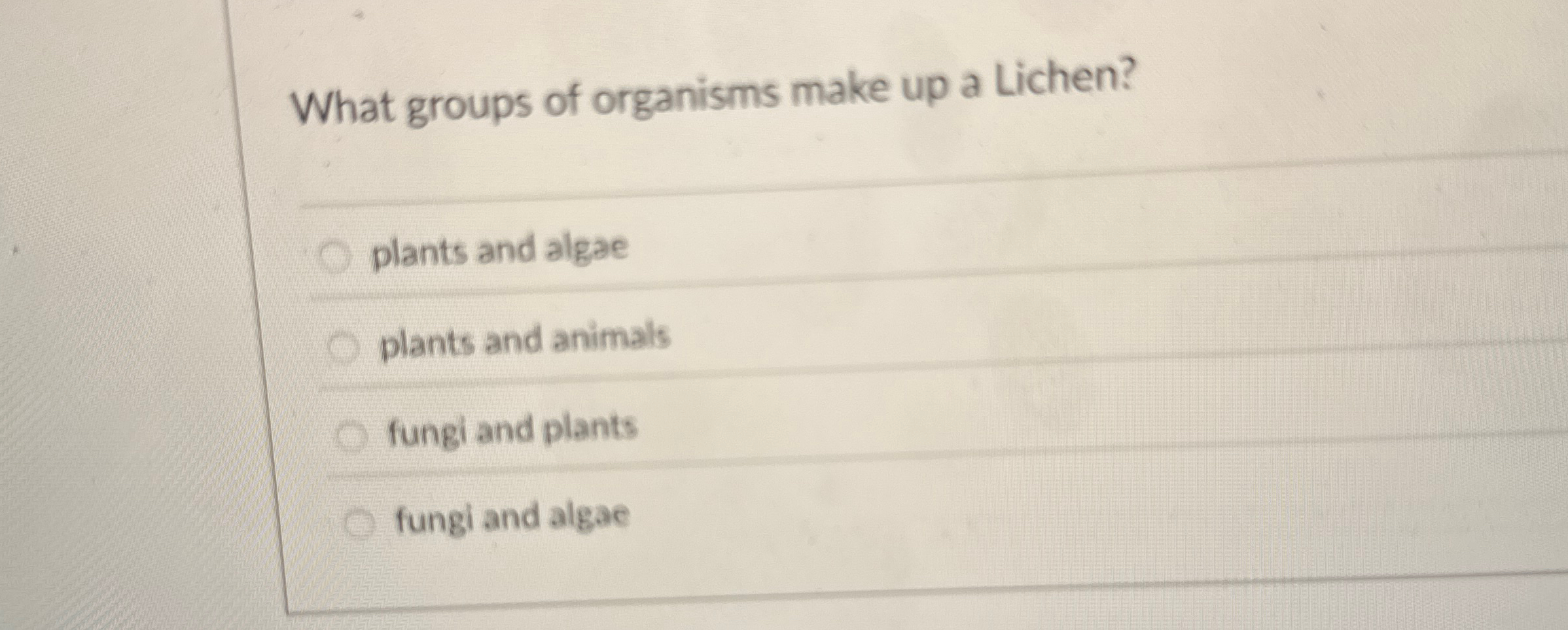 Solved What groups of organisms make up a Lichen?q,plants | Chegg.com