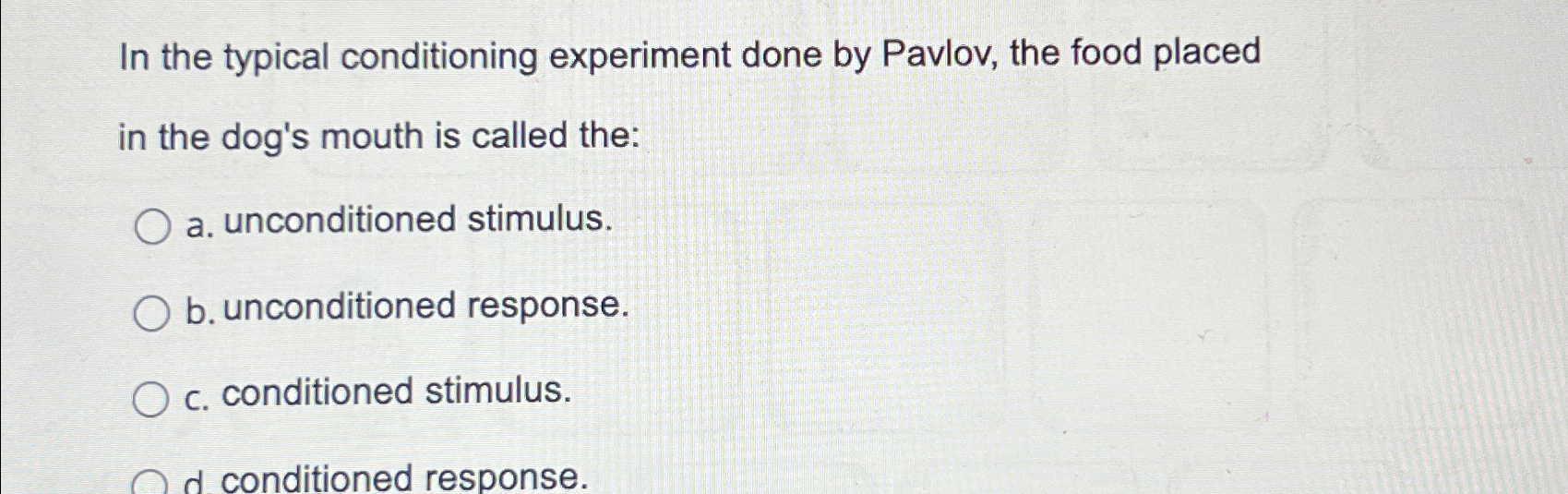 Solved In the typical conditioning experiment done by | Chegg.com