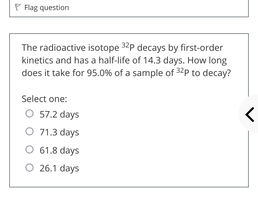Solved P Flag question The radioactive isotope 32p decays by | Chegg.com
