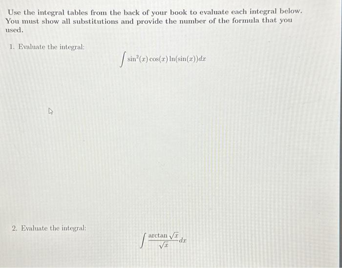 Solved Use the integral tables from the back of your book to | Chegg.com