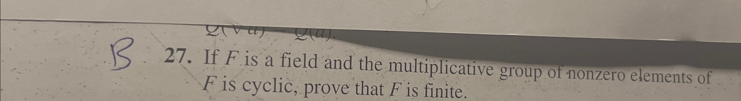 Solved If F ﻿is a field and the multiplicative group of | Chegg.com