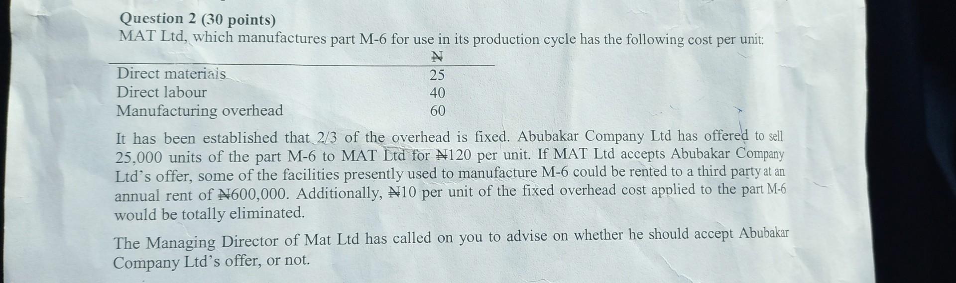 Solved Question 2 (30 points) MAT Ltd, which manufactures | Chegg.com