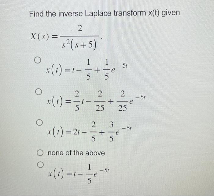 Solved Find the inverse Laplace transform x(t) given | Chegg.com