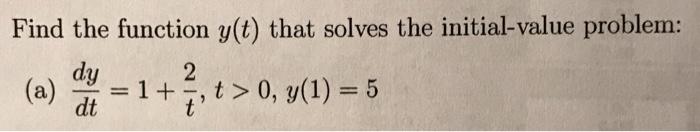 Solved Find The Function Yt That Solves The Initial Value 6104