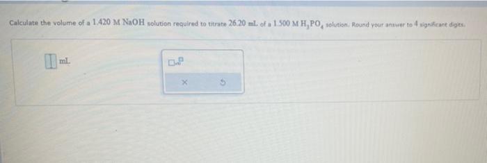 Solved Calculate the volume of a 1.420 M NaOH solution | Chegg.com