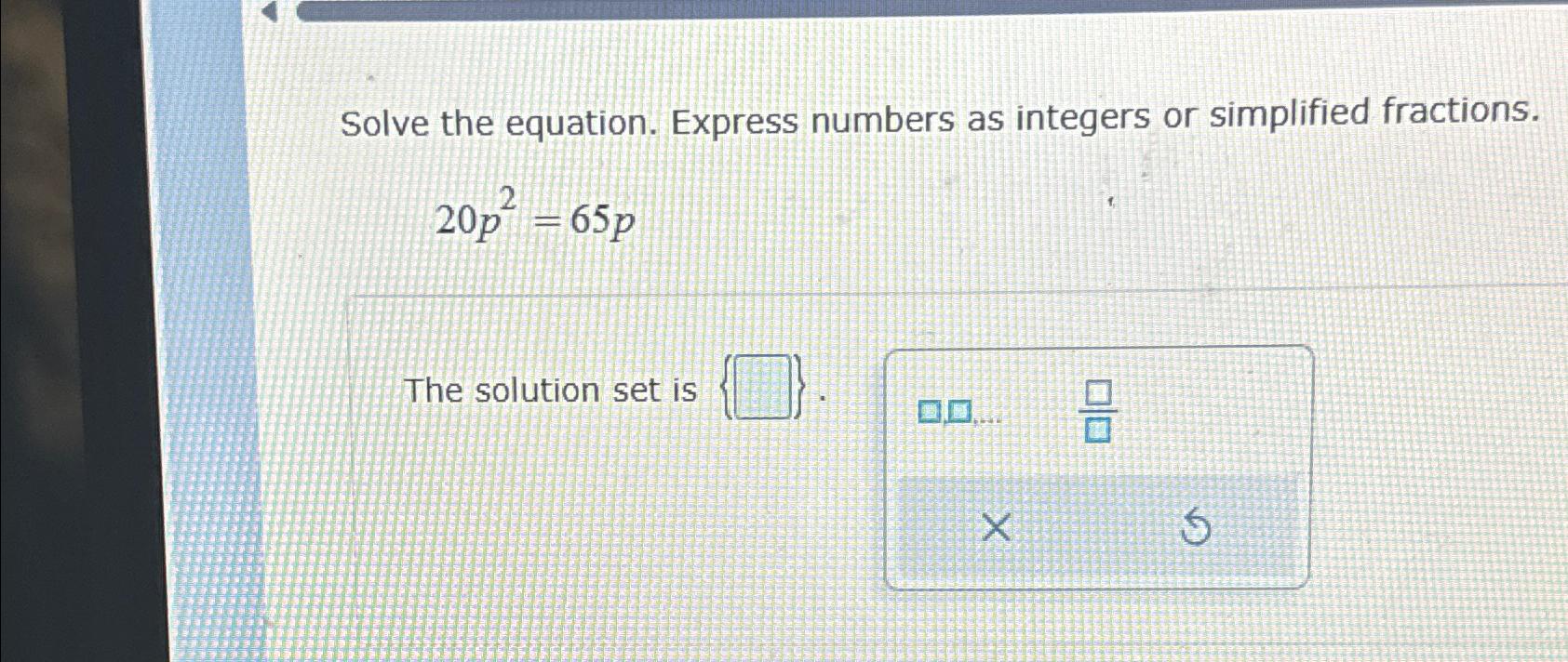 Solved Solve the equation. Express numbers as integers or | Chegg.com