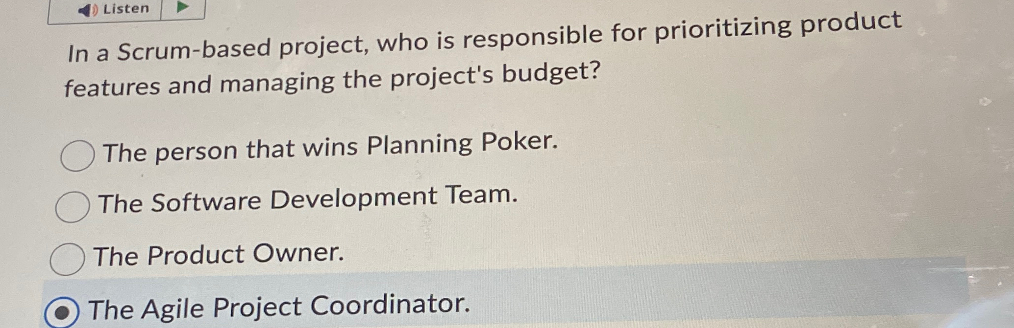 Solved ListenIn a Scrum-based project, who is responsible | Chegg.com