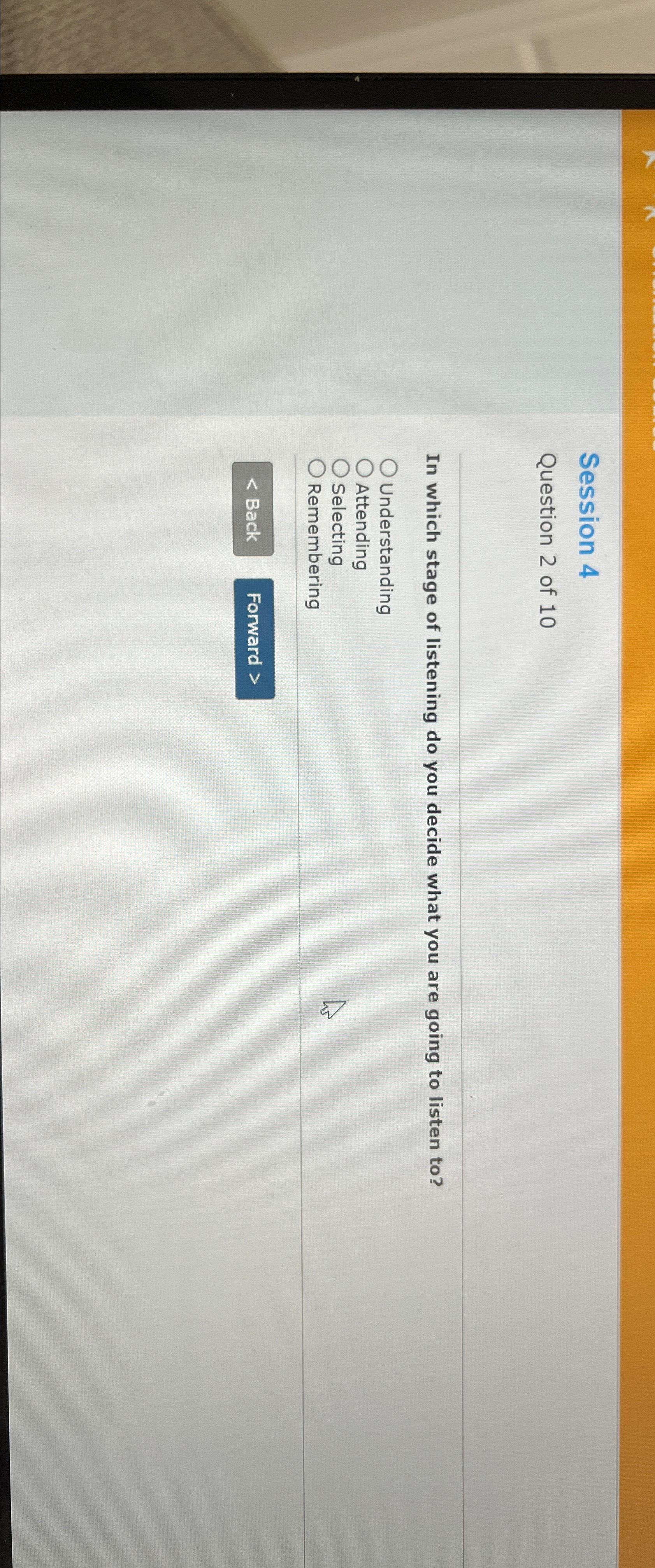 Solved Session 4Question 2 ﻿of 10In which stage of listening | Chegg.com