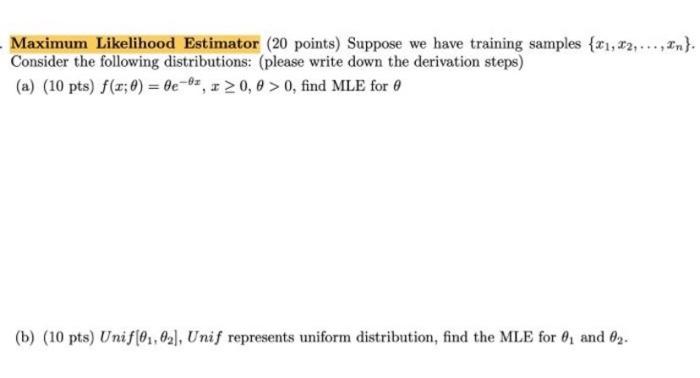 Solved Maximum Likelihood Estimator (20 points) Suppose we | Chegg.com