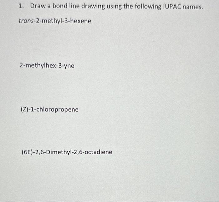 Solved 1. Draw a bond line drawing using the following IUPAC | Chegg.com