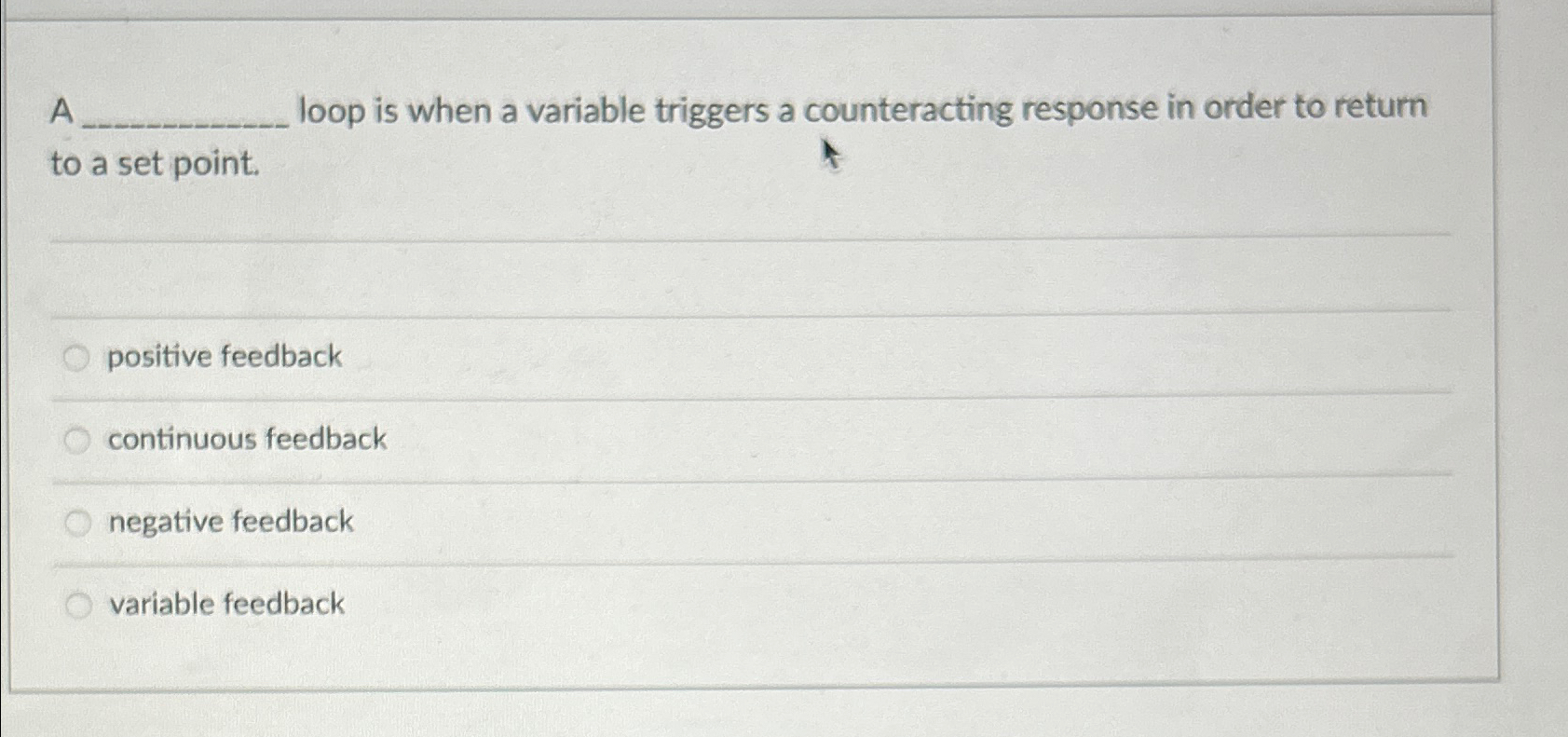 Solved A loop is when a variable triggers a counteracting | Chegg.com