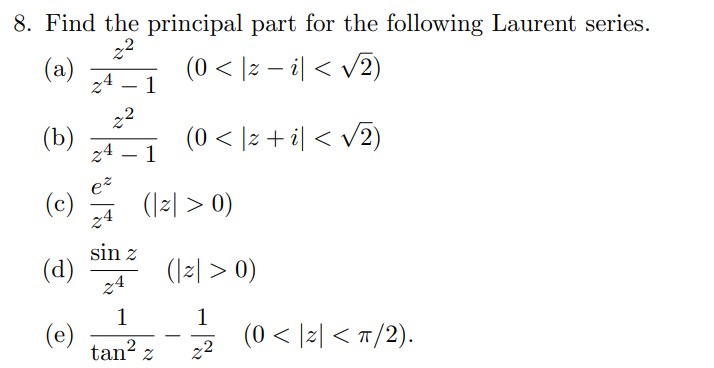 Solved Find the principal part for the following Laurent | Chegg.com