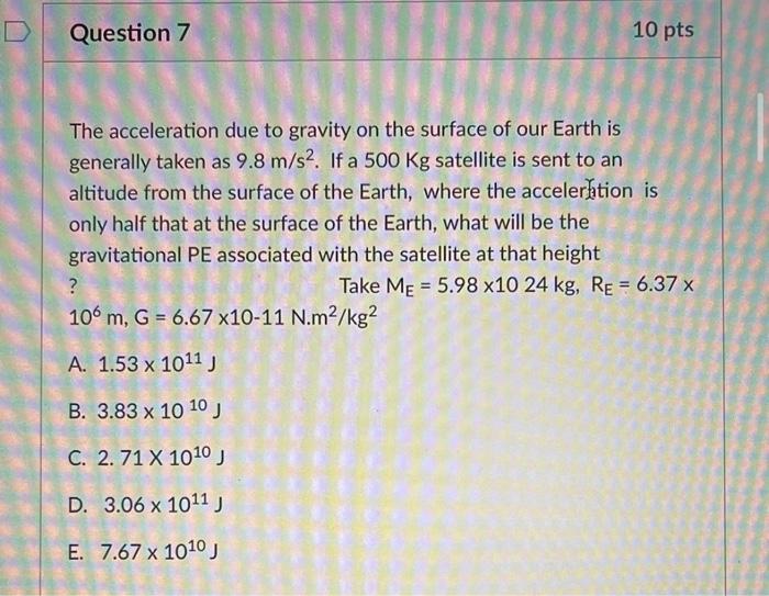 Solved D Question 7 10 pts The acceleration due to gravity | Chegg.com
