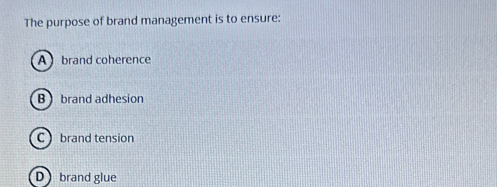 Solved The purpose of brand management is to ensure:brand | Chegg.com