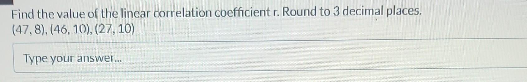 Solved Find the value of the linear correlation coefficient | Chegg.com