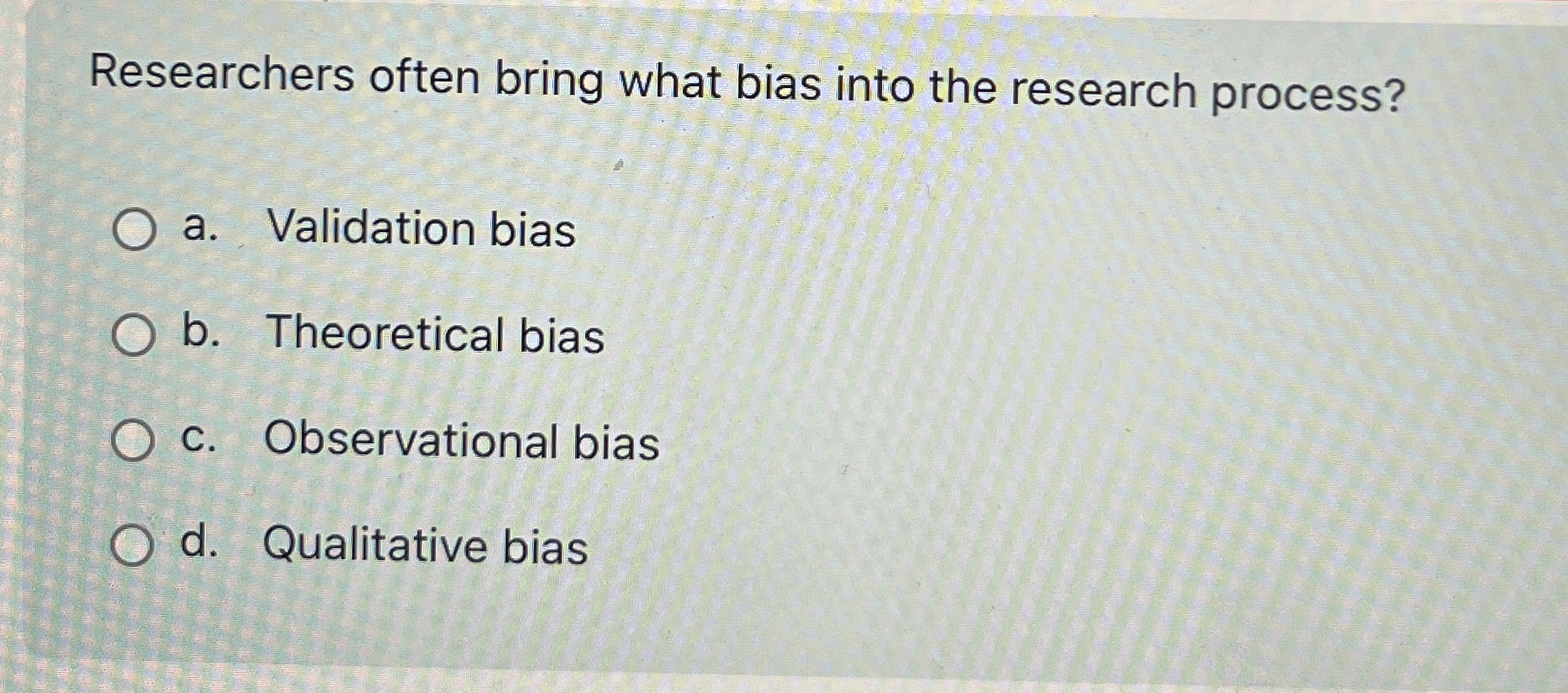 Solved Researchers often bring what bias into the research | Chegg.com