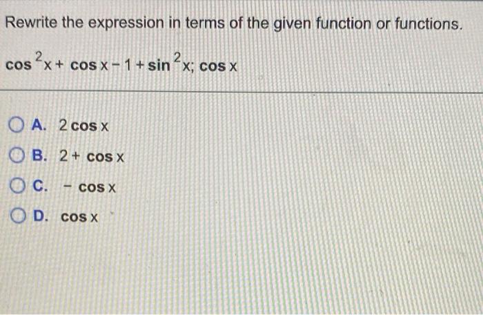 Solved Rewrite the expression in terms of the given function | Chegg.com