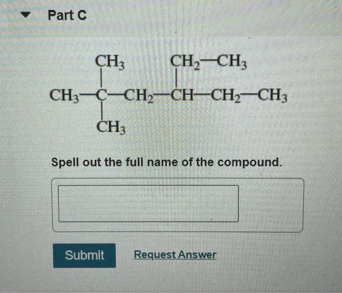 Solved CH3 CH3 -C-CH2-CH; CH; Spell out the full name of the | Chegg.com