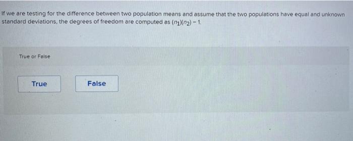 Solved If We Are Testing For The Difference Between Two 2587