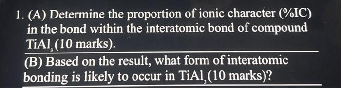 Solved 1. (A) Determine the proportion of ionic character | Chegg.com